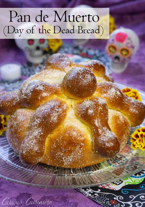 Pan de Muerto (Mexican Day of the Dead Bread) • Curious Cuisiniere
