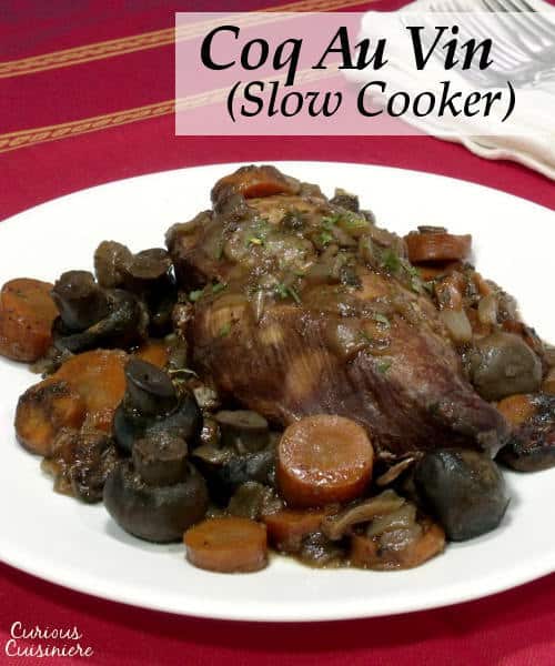 Coq Au Vin Slow Cooker Style - Curious Cuisiniere