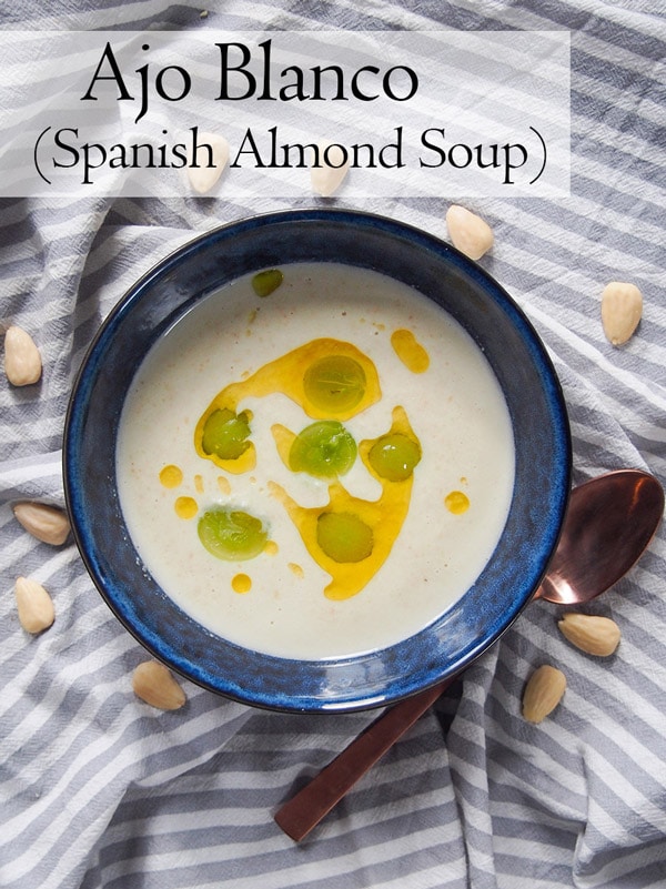 Ajo Blanco (Spanish Almond Soup) • Curious Cuisiniere