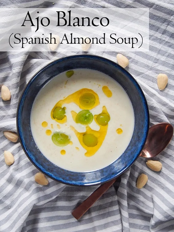 Ajo Blanco (Spanish Almond Soup) • Curious Cuisiniere